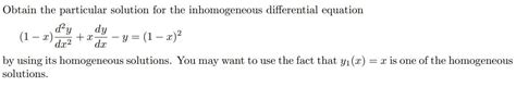 Solved Obtain The Particular Solution For The Inhomogeneous