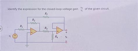 solved identify the expression for the closed loop voltage