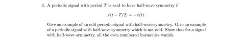 Solved A Periodic Signal With Period T Is Said To Have Chegg Com