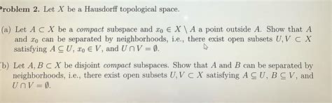 Solved Problem 2 Let X Be A Hausdorff Topological Space A