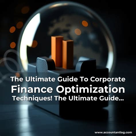 The Ultimate Guide Tо Corporate Finance Optimization Techniques The Ultimate Guide To Corporate