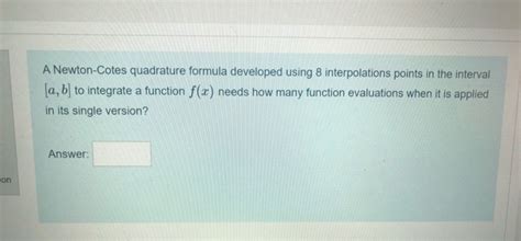 Solved A Newton Cotes Quadrature Formula Developed Using 8