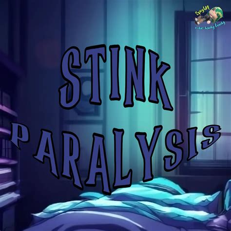 Stink Paralysis