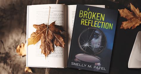A Broken Reflection By Shelly M Patel Partnersincr1me