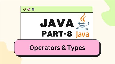 Java Operators And Types Part 8 Youtube