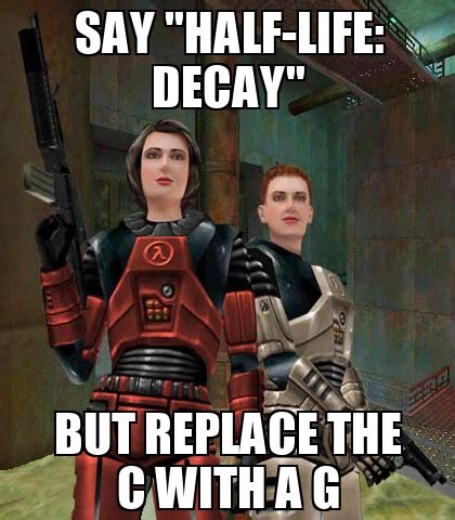 Half Life Game With W Man In It R OKbuddyHalfLife