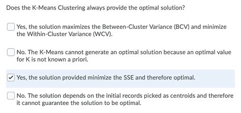 Solved Does The K Means Clustering Always Provide The Chegg Com