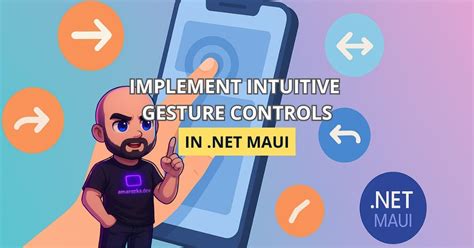Implement Intuitive Gesture Controls In Net Maui Tutorial