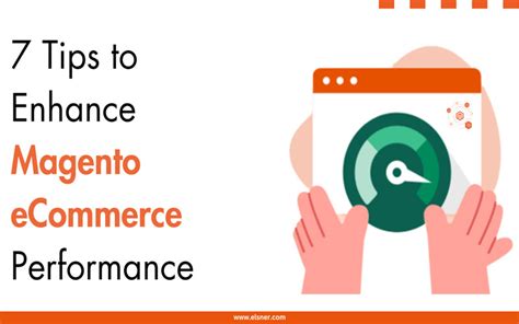 7 Tips To Enhance Magento Ecommerce Performance Inspire Buddy