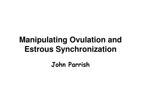 Ppt Manipulating Ovulation And Estrous Synchronization Powerpoint Presentation Id6627234
