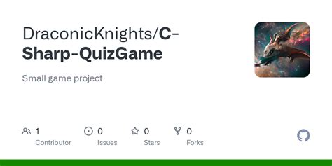 Github Draconicknightsc Sharp Quizgame Small Game Project