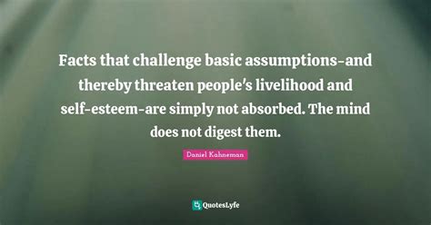 Facts That Challenge Basic Assumptions And Thereby Threaten People S L