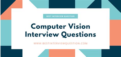 25 Computer Vision Engineer Interview Questions And Answers Support Your Career
