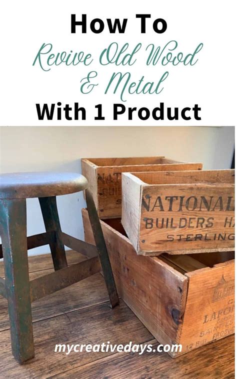 Revive Old Wood And Metal With One Product Restoring Vintage Metal