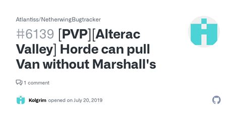Pvp Alterac Valley Horde Can Pull Van Without Marshalls · Issue 6139 · Atlantiss