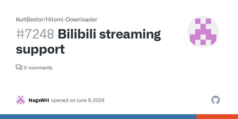 Bilibili Streaming Support · Issue 7248 · Kurtbestorhitomi Downloader