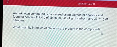 Solved An Unknown Compound Is Processed Using Elemental