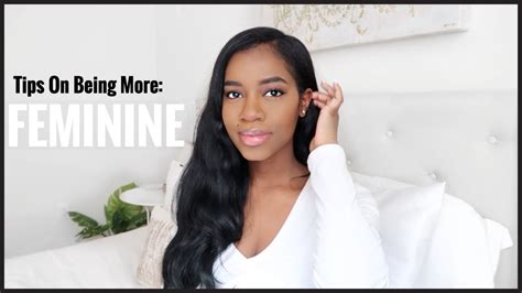 Tips On Being More Feminine Youtube