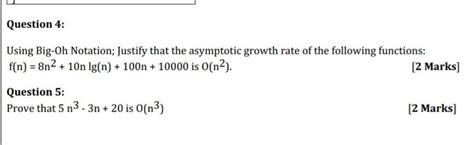 Solved Question 4 Using Big Oh Notation Justify That The