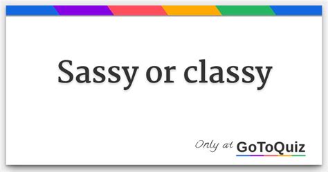 Sassy Or Classy