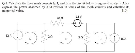 q 1 calculate the three mesh currents i1 i2 and i3 in the circuit