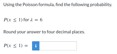 Solved Using The Poisson Formula Find The Following Chegg Com