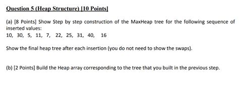 Solved Question 5 Heap Structure 10 Points A 8 Points