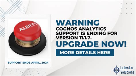 Warning Cognos Analytics Support Is Ending For Version 11 1 7 Upgrade Now Lodestar Solutions