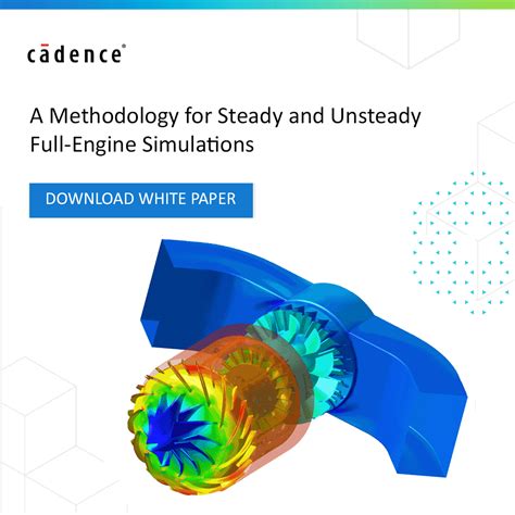 Methodology For Steady And Unsteady Full Engine Simulations Cadence
