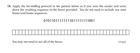 Solved Apply The Bit Stuffing Protocol To The Pattern Below