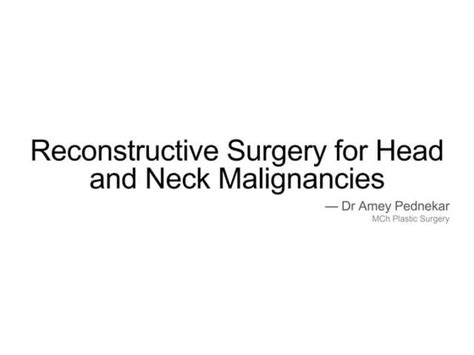 Reconstruction In Head And Neck Surgeries Pptx