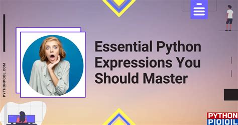 Essential Python Expressions You Should Master Python Pool