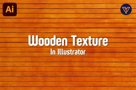 Wooden Texture In Adobe Illustrator Adobe Tutorial