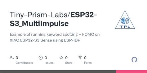 Github Tiny Prism Labsesp32 S3multiimpulse Example Of Running Keyword Spotting Fomo On
