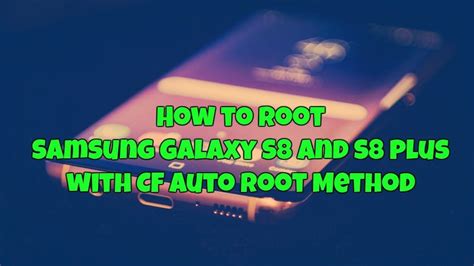 Root Samsung Galaxy S8 And S8 Plus With CF Auto Root Method TechnoBuzz How To Android Guides