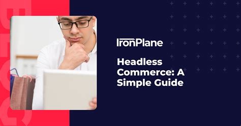 Headless Commerce A Simple Guide