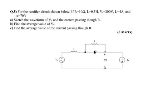 Solved Q For The Rectifier Circuit Shown Below If Chegg