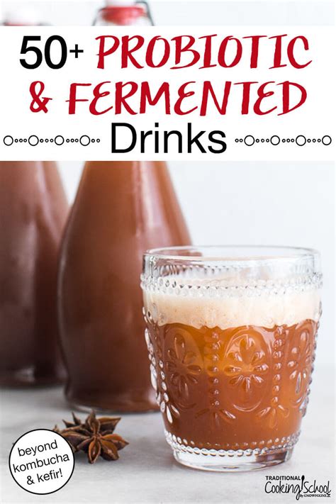 50 Probiotic And Fermented Drinks Beyond Kombucha And Kefir