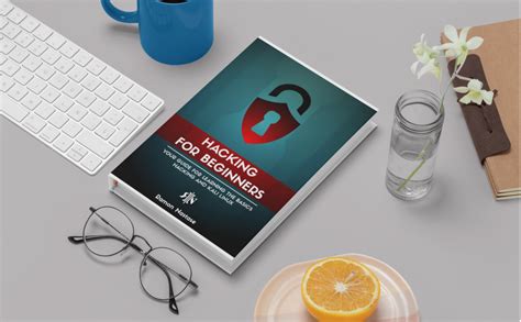 Ethical Hacking For Beginners A Step By Step Guide For You To Learn The Fundamentals Of