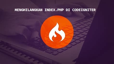Cara Mudah Menghilangkan Index Php Di Codeigniter Athoul