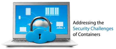 Addressing Container Security Challenges