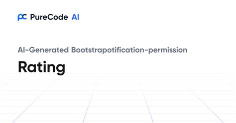 build great bootstrapotification permission rating components faster using ai tools