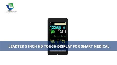 Shenzhen Leadtek Technology Co Ltd On Linkedin Leadtek 5 Inch Hd Touch Display For Smart Medical