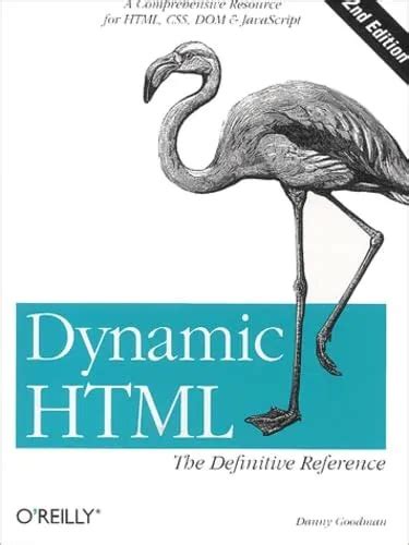 Dynamic Html The Definitive Reference A Comprehensive Resource For
