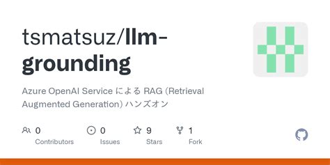 Github Tsmatsuz Llm Grounding Azure Openai Service による Rag Retrieval Augmented Generation ハンズオン