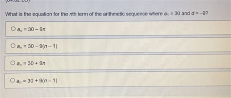 Solved What Is The Equation For The Nth Term Of The Arithmetic Sequence Where A And D
