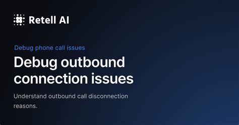 Debug Outbound Connection Issues Retell Ai