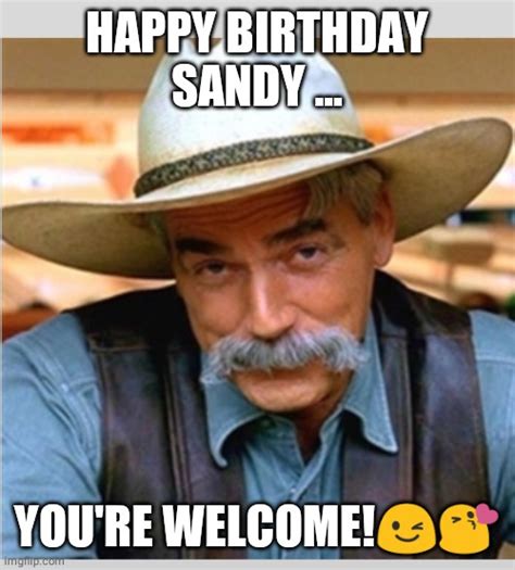 Sam Elliot Happy Birthday Imgflip