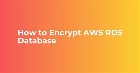 How To Encrypt Aws Rds Database Cloudkul