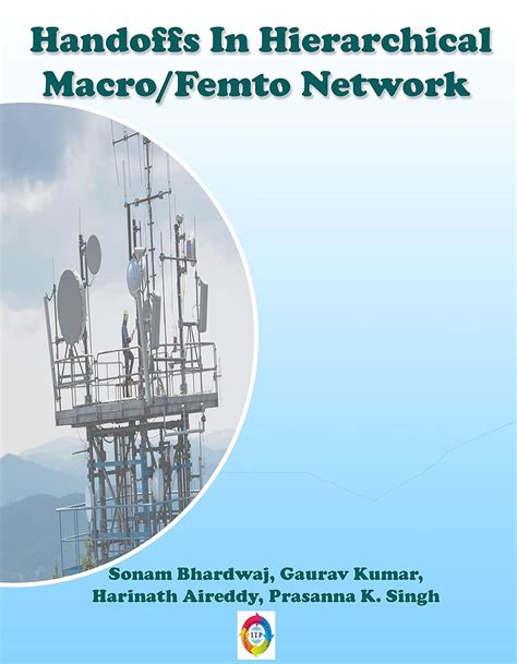 Handoffs In Hierarchical Macrofemto Networks Ebook Sonam Bhardwaj Ms Gaurav Kumar Dr